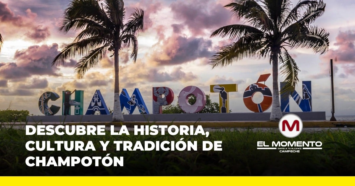 Descubre la historia, cultura y tradición de Champotón - El Momento ...